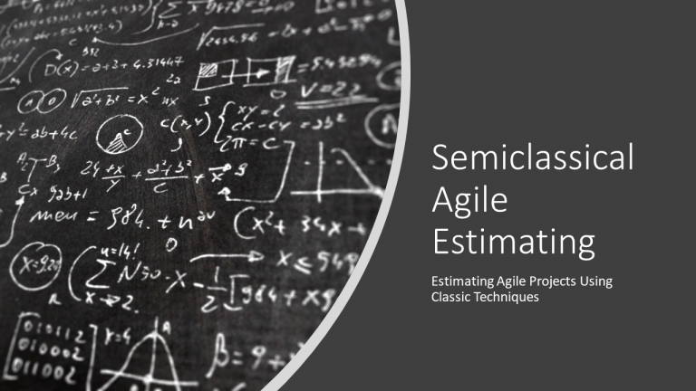 Semiclassical Agile Estimating Methodology